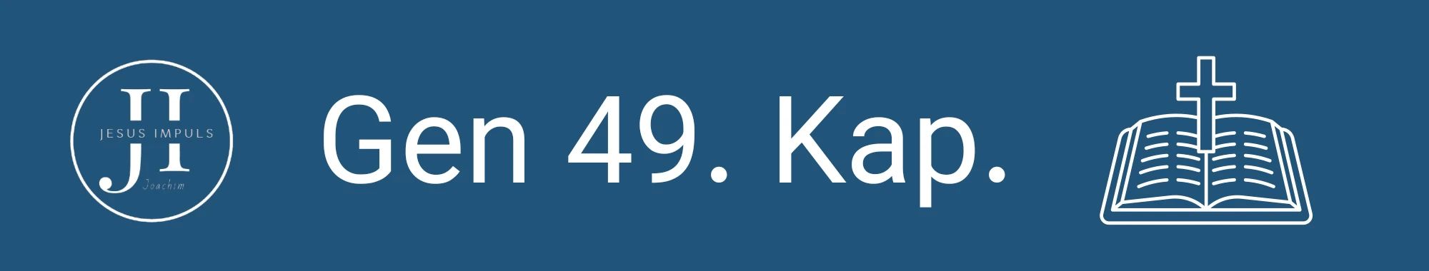 Gen 49 Andacht | Auslegung, Kommentar und Bibel-Andachten