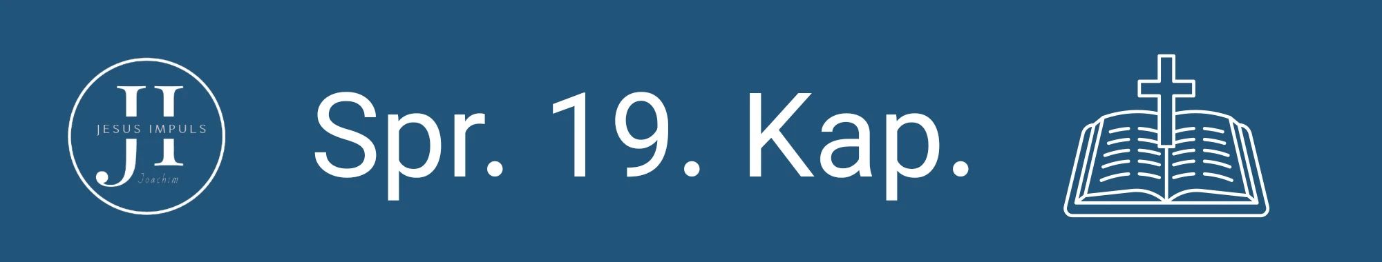 Spr 19 Andacht | Auslegung und Kommentar